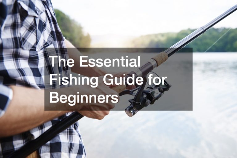 The Essential Fishing Guide for Beginners - Recreation Magazine
