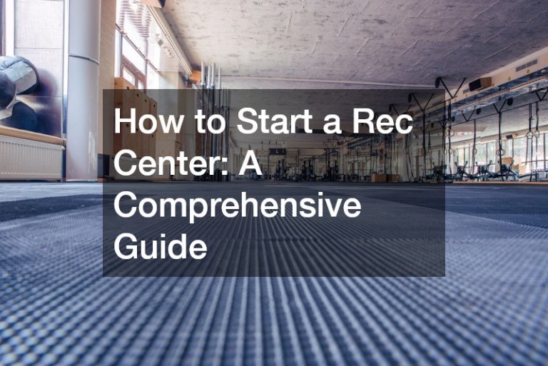 How to Start a Rec Center: A Comprehensive Guide - Recreation Magazine